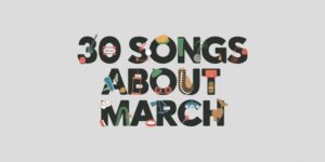 30 Songs About March - PianoReport